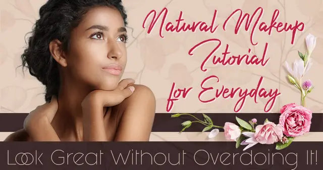 Natural Makeup Tutorial for Everyday: Look Great Without Overdoing It ...