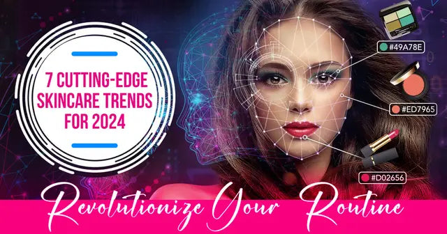 Revolutionize Your Routine - 7 Cutting-Edge Skincare Trends for 2024 ...