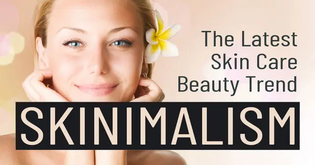 Everything You Need To Know About Skinimalism - The Latest Skin Care B ...